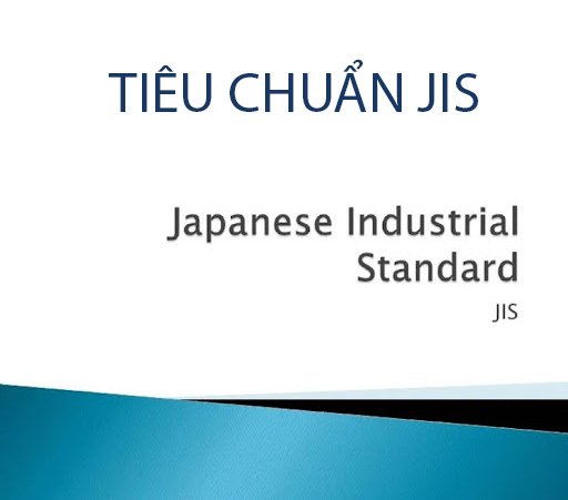 Tiêu Chuẩn JIS - Tiêu Chuẩn Công Nghiệp Tại Nhật